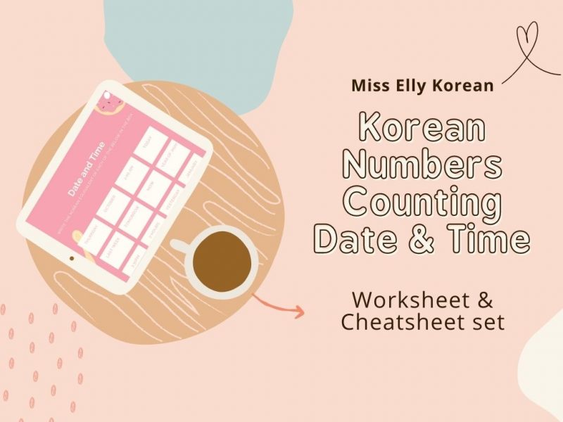 Korean Numbers, Counting, Date & Time PDF Worksheet Cheatsheet set ...